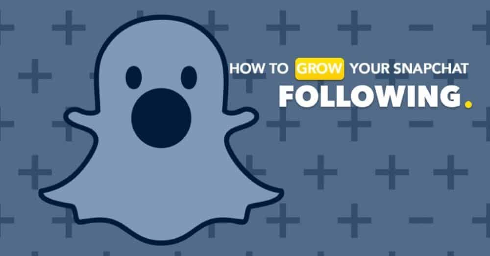 How To Grow Snapchat Following With Authority