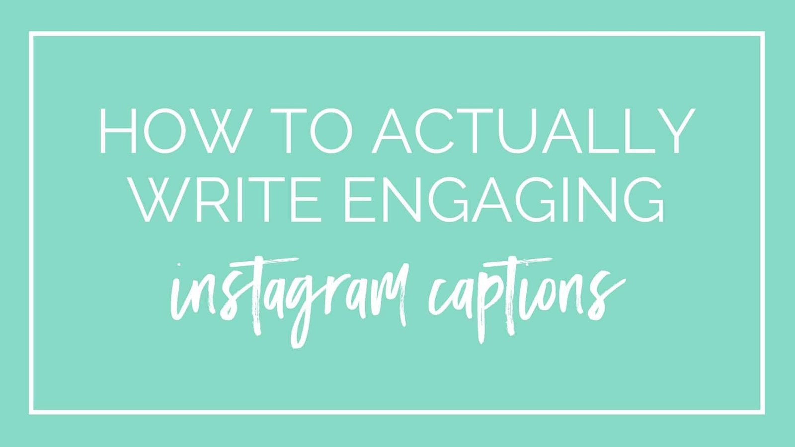 How To Write Engaging Instagram Captions How To Write Engaging Instagram Captions